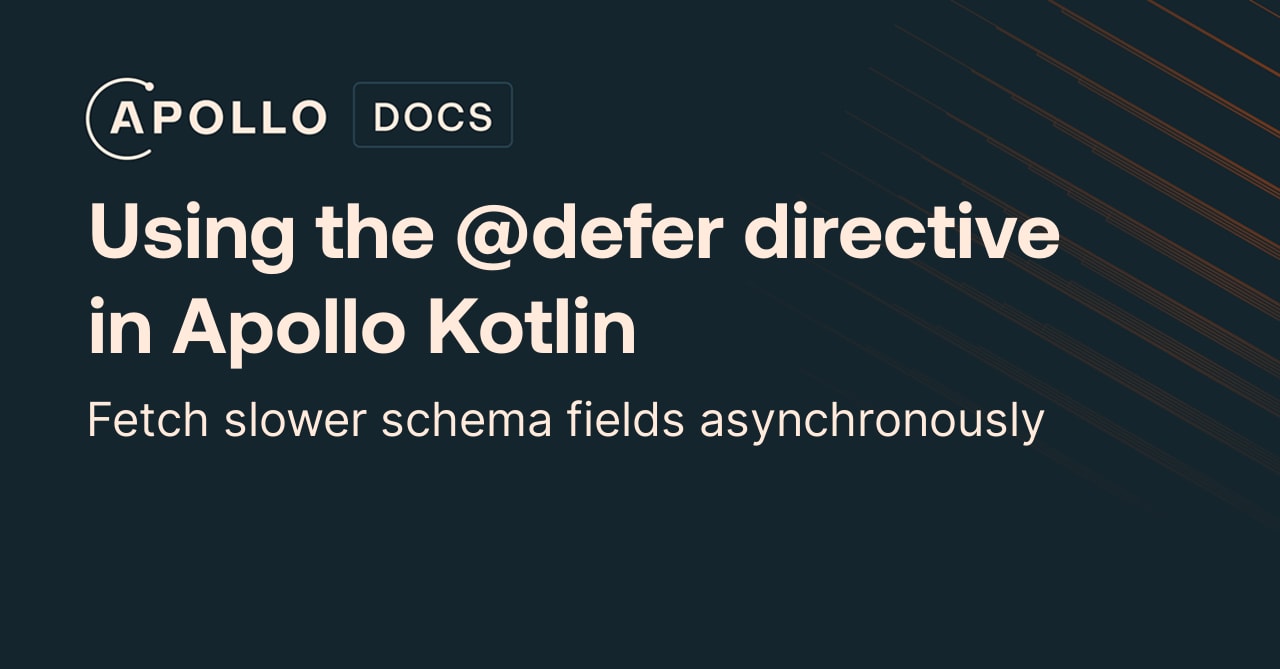 Using The Defer Directive In Apollo Kotlin Apollo Graphql Docs